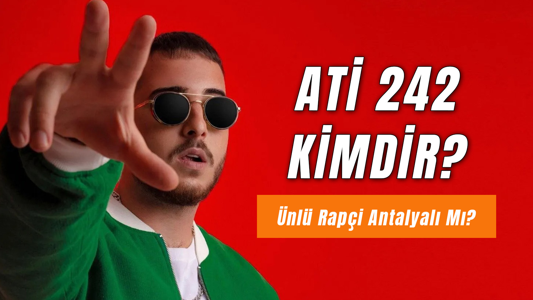 Ati242 Gerçek Adı Ne? Rapçi Ati Nereli? - Antalya Gündem Gazetesi | Son ...